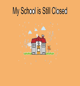 My School is Still Closed - Popcorn Furniture